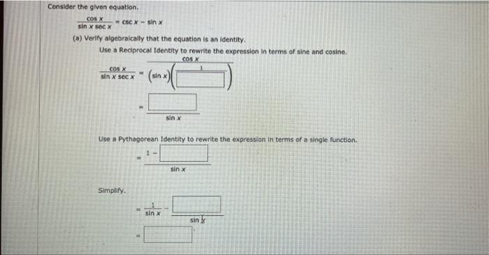 Solved Consider the given equation. COS X CSC X-sinx sin x | Chegg.com