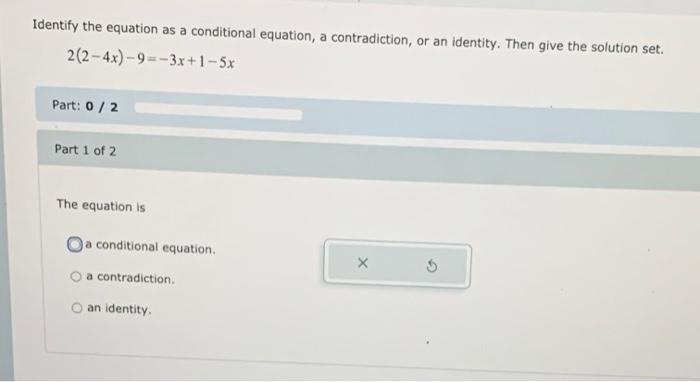 Solved Identify the equation as a conditional equation, a | Chegg.com