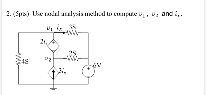 Solved 1. (5pts) Use nodal analysis method to find v1, V2, | Chegg.com
