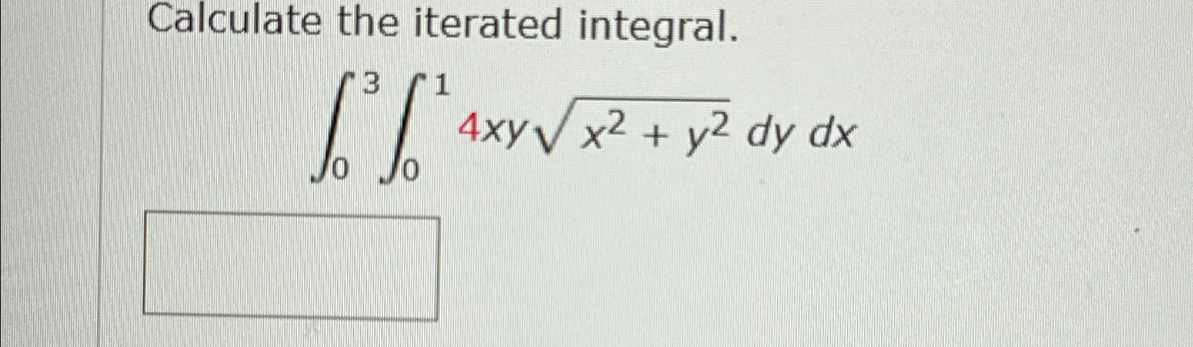 Solved Calculate the iterated integral.∫03∫014xyx2+y22dydx | Chegg.com