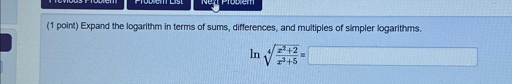 Solved (1 ﻿point) ﻿Expand the logarithm in terms of sums, | Chegg.com