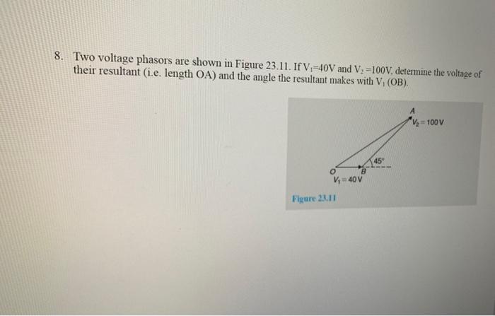 Solved 8. Two voltage phasors are shown in Figure 23.11. If | Chegg.com