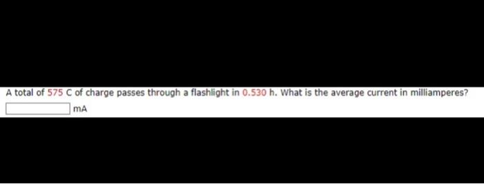 Solved A total of 575C of charge passes through a flashlight | Chegg.com