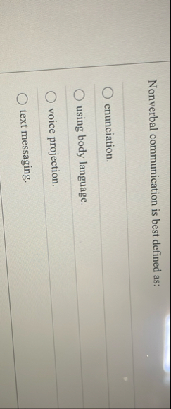Solved Nonverbal communication is best defined | Chegg.com