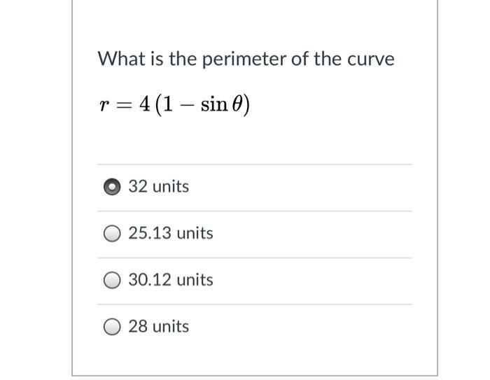 Solved What is the perimeter of the curve r = 4(1 - sin o) | Chegg.com