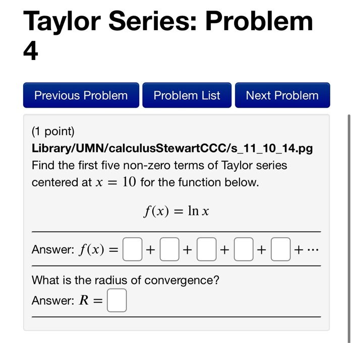Solved Taylor Series: Problem Previous Problem Problem List | Chegg.com