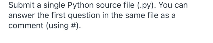 Solved Submit A Single Python Source File Py You Can 7643