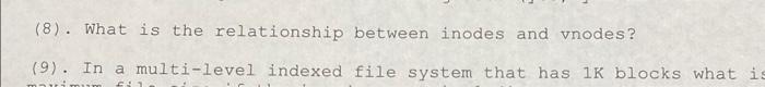 Solved (8). What is the relationship between inodes and | Chegg.com