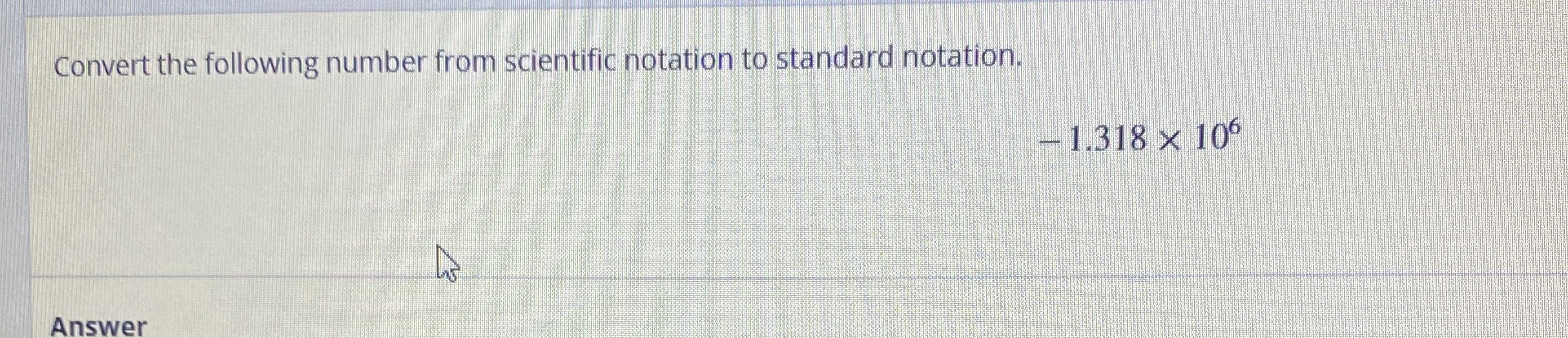 Solved Convert the following number from scientific notation | Chegg.com