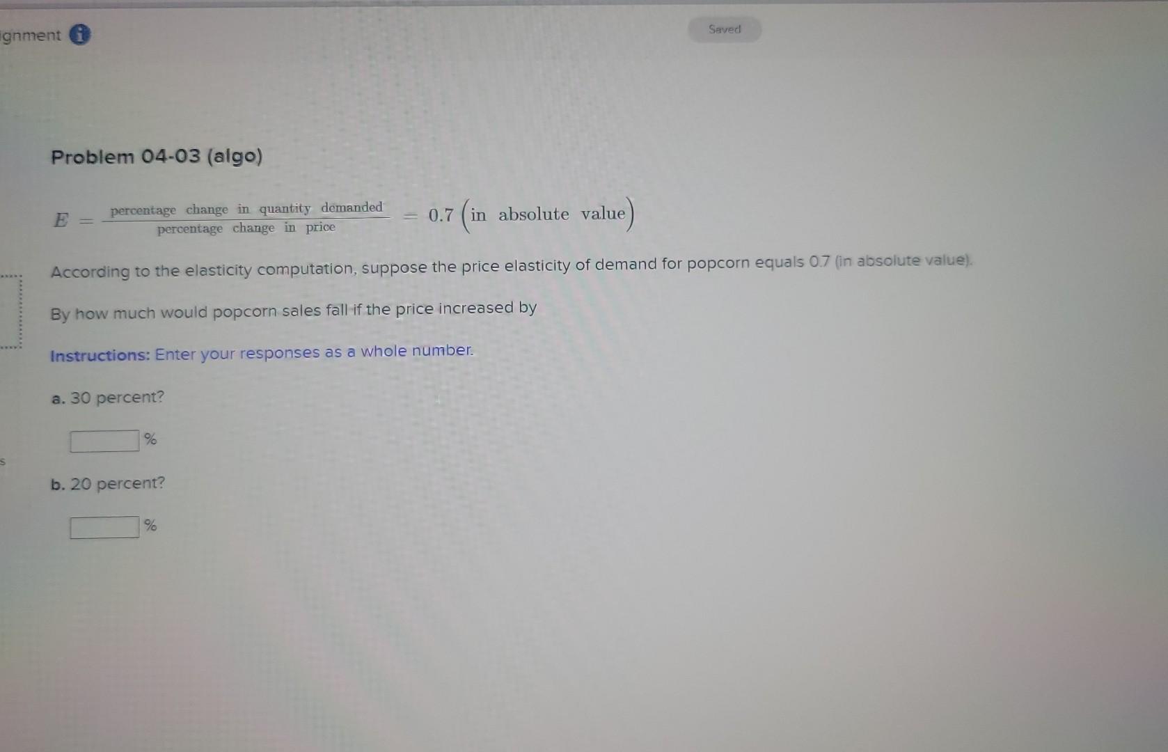 Solved Problem 04-03 (algo) E= percentage change in price | Chegg.com