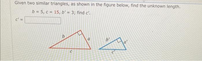 Solved Given two similar triangles, as shown in the figure | Chegg.com