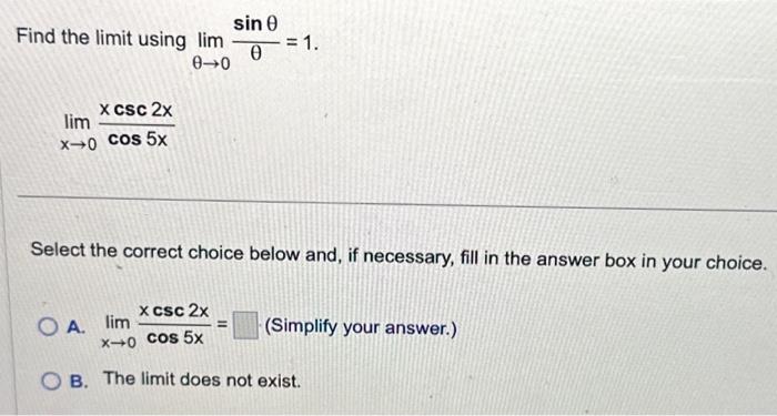 Solved Find the limit using lim 0→0 X csc 2x lim X-0 cos 5x | Chegg.com