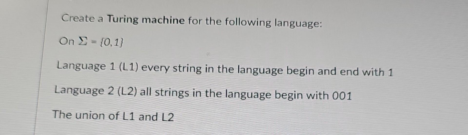 Solved Create A Turing Machine For The Following Language 