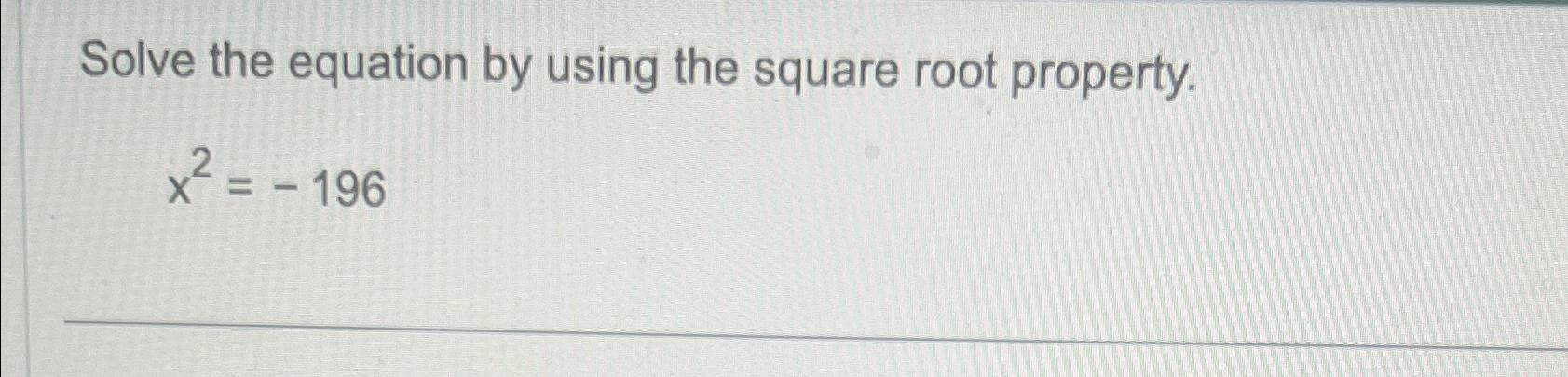 Solved Solve the equation by using the square root | Chegg.com
