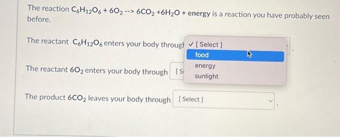 Solved The reaction C6H12O6+6O2⋯6CO2+6H2O+ energy is a | Chegg.com