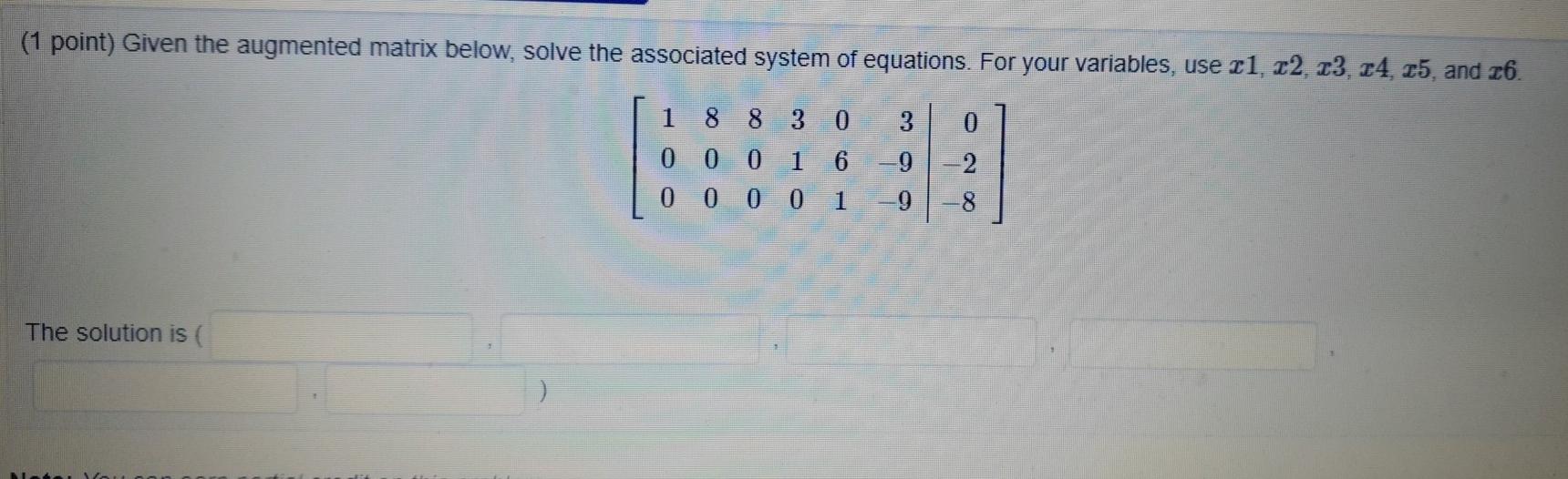 Solved (1 point) Given the augmented matrix below, solve the | Chegg.com