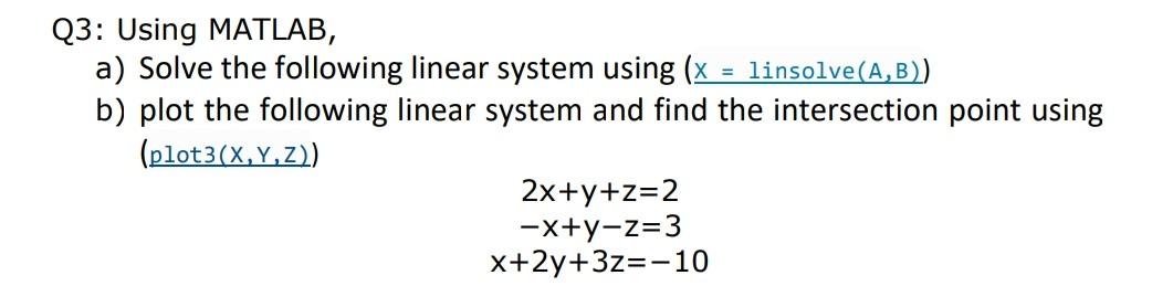 Solved Q3: Using MATLAB, a) Solve the following linear | Chegg.com