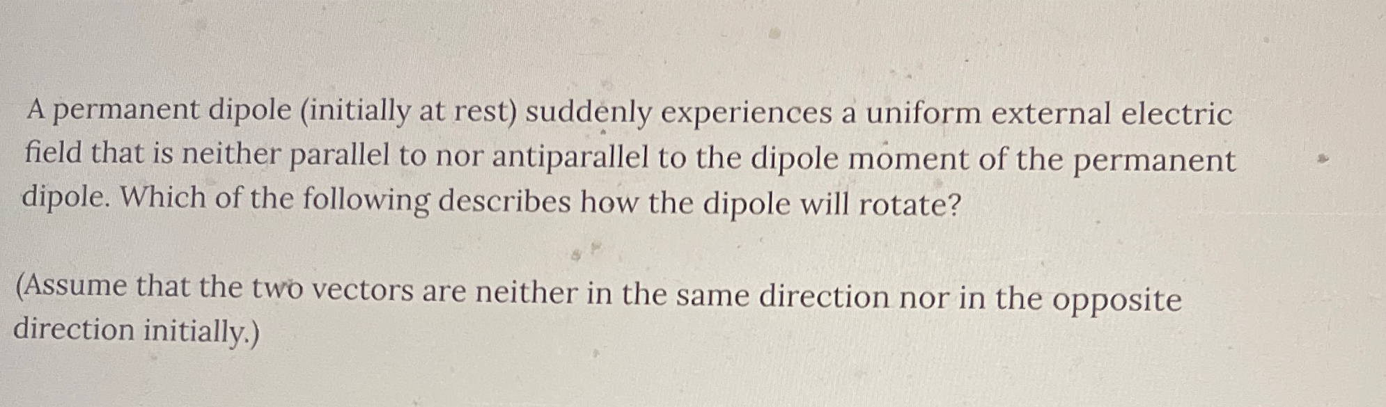 Solved A permanent dipole (initially at rest) ﻿suddenly | Chegg.com