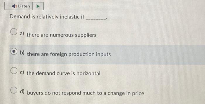 Solved Demand is relatively inelastic if a) there are | Chegg.com