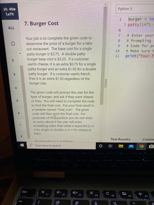 Solved Python 3 1h 46m left 1 7. Burger Cost burger = in > | Chegg.com