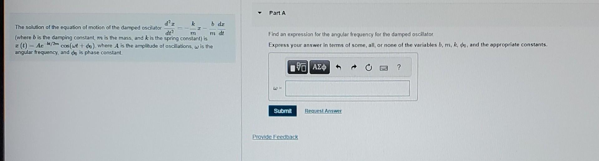 Solved The solution of the equation of motion of the damped | Chegg.com