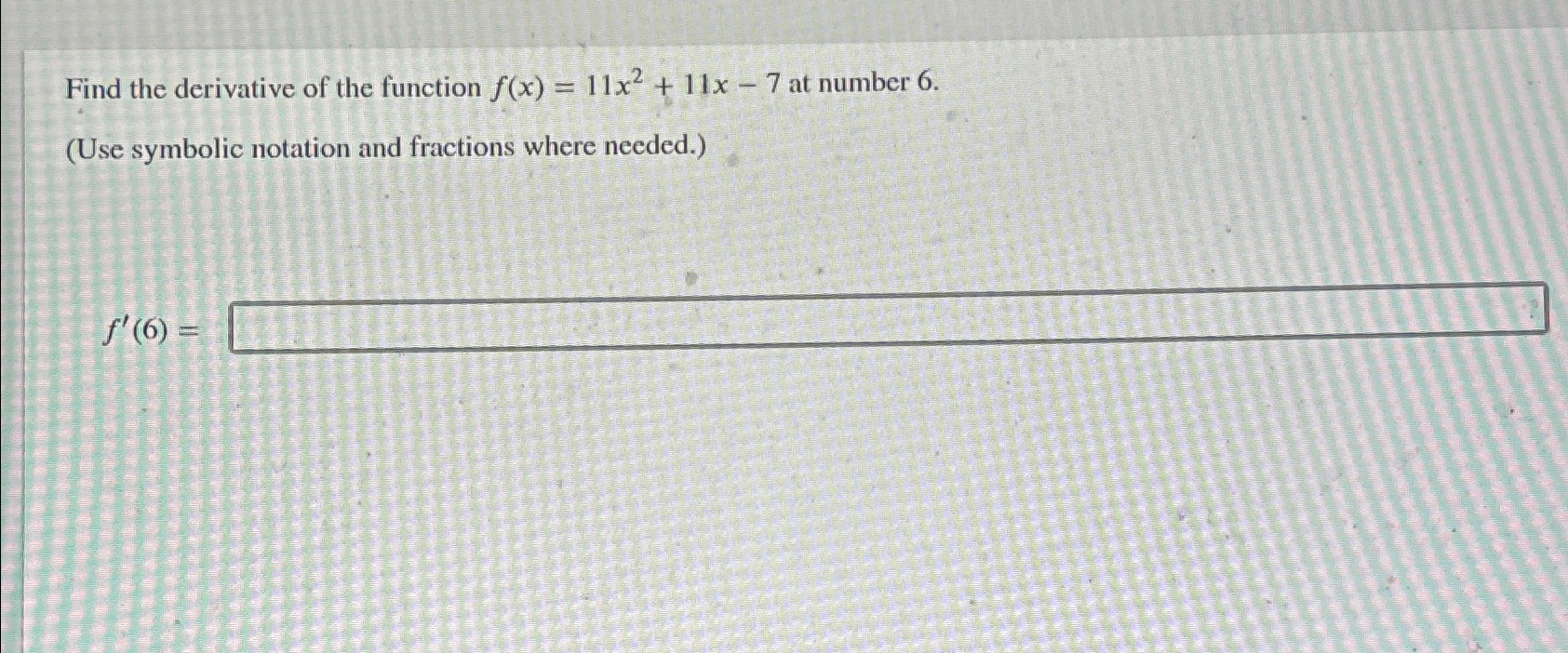 Solved Find the derivative of the function f(x)=11x2+11x-7 | Chegg.com