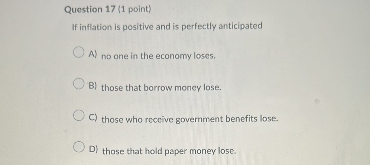 Solved Question 17 (1 ﻿point)If inflation is positive and is | Chegg.com
