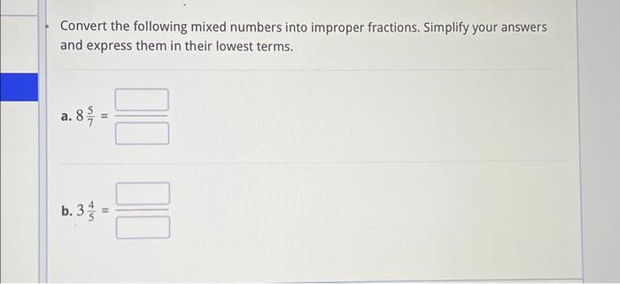 Solved Convert the following mixed numbers into improper | Chegg.com