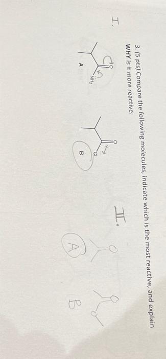 Solved 3. (5 pts) Compare the following molecules, indicate | Chegg.com