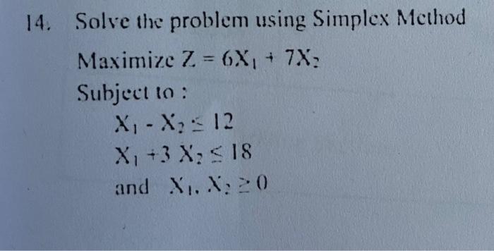 Solved 14. Solve the problem using Simplex Mcthod Maximize | Chegg.com