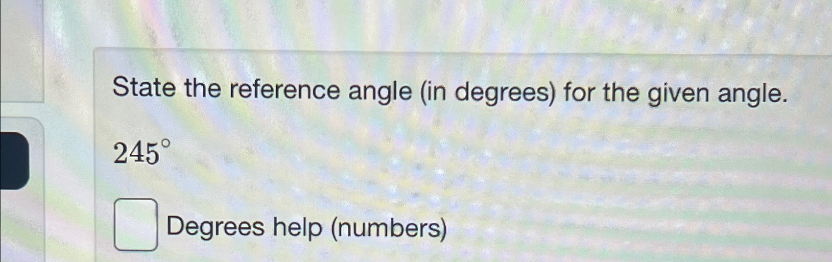 Solved State the reference angle (in degrees) ﻿for the given | Chegg.com