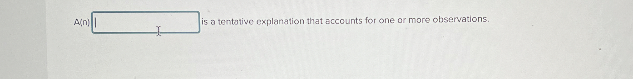 Solved A(n ﻿; a tentative explanation that accounts for | Chegg.com