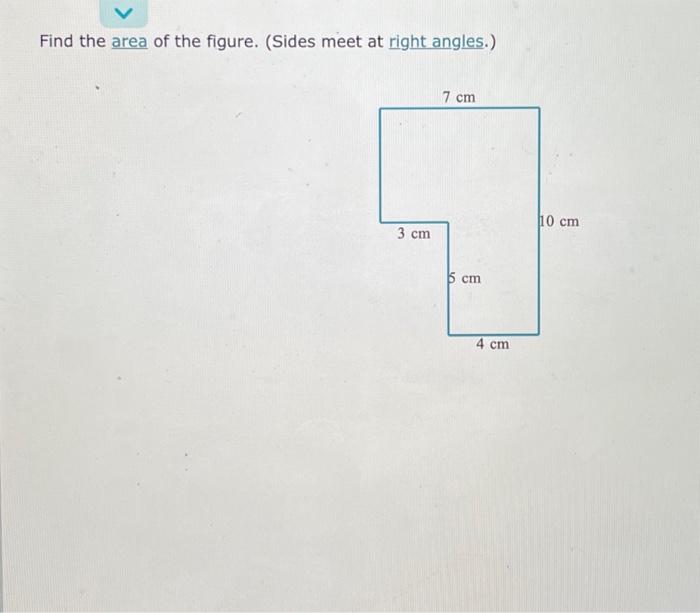 Solved Find the area of the figure. (Sides meet at right | Chegg.com