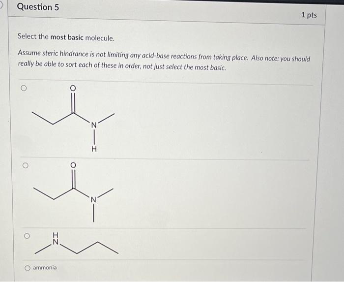 Solved Select the most basic molecule. Assume steric | Chegg.com
