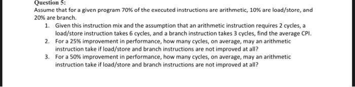 Solved Question 5 Assume That For A Given Program 70 Of 