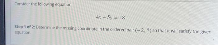 Solved Consider the following equation. 4x−5y=18 Step 1 of | Chegg.com