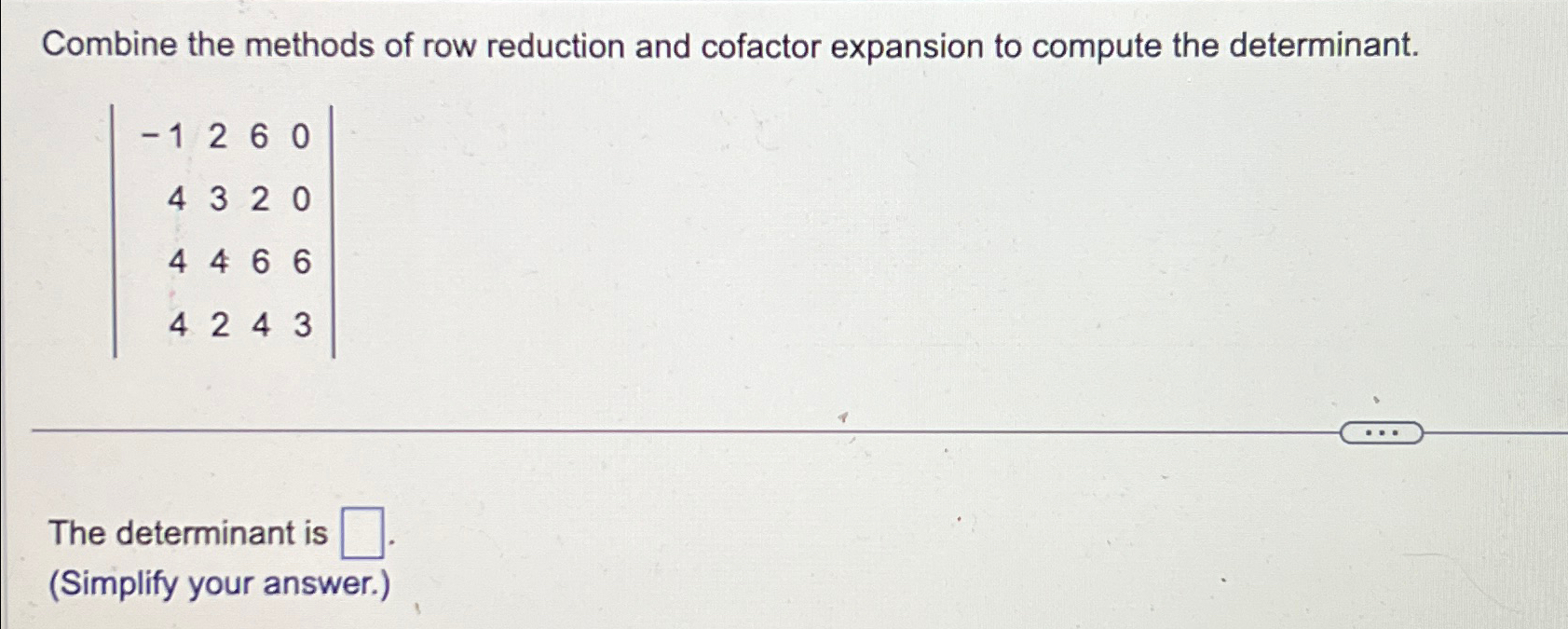 Solved Combine the methods of row reduction and cofactor | Chegg.com