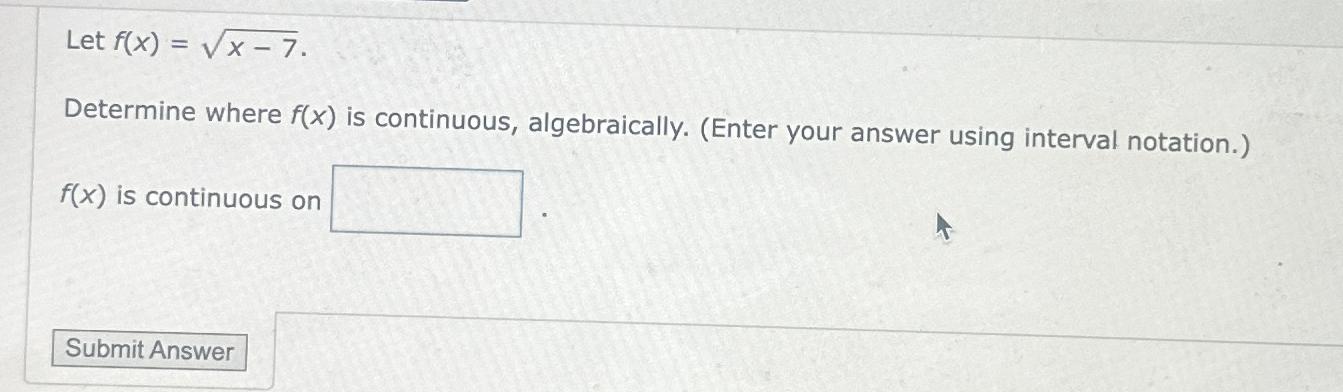 Solved Let f(x)=x-72Determine where f(x) ﻿is continuous, | Chegg.com