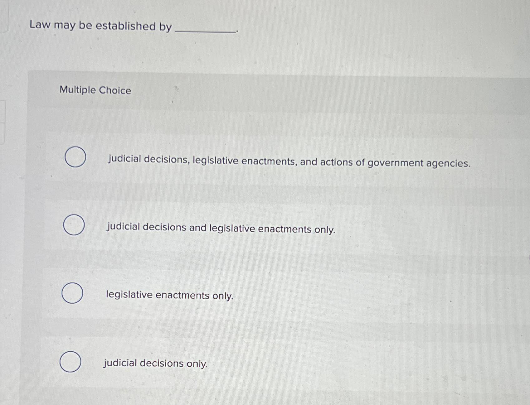 Solved Law may be established byMultiple Choicejudicial | Chegg.com