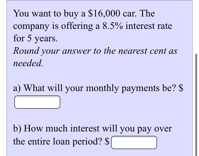 Solved You want to buy a $16,000 car. The company is | Chegg.com