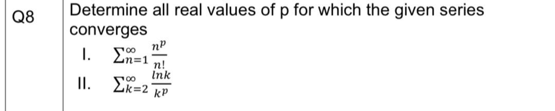 Solved Q8 , ﻿Determine all real values of p ﻿for which the | Chegg.com