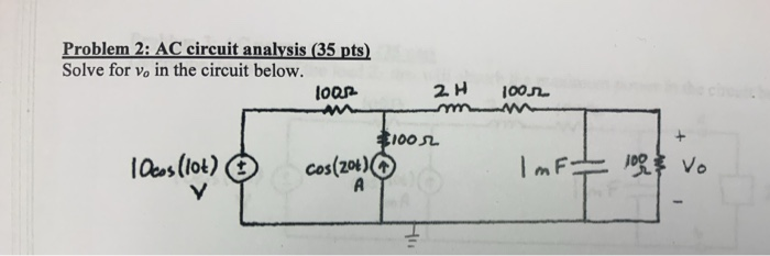 Solved Problem 2: AC circuit analysis (35 pts) Solve for v, | Chegg.com