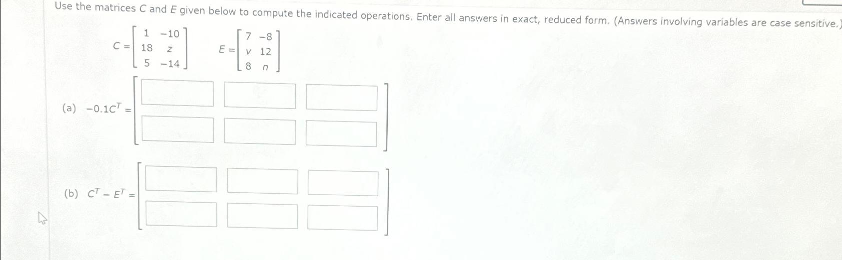 Solved Use the matrices C ﻿and E ﻿given below to compute the | Chegg.com
