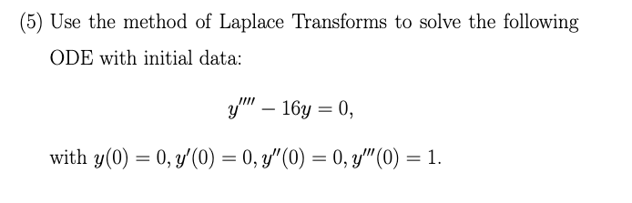 Solved (5) ﻿Use the method of ﻿Laplace Transforms to ﻿solve | Chegg.com