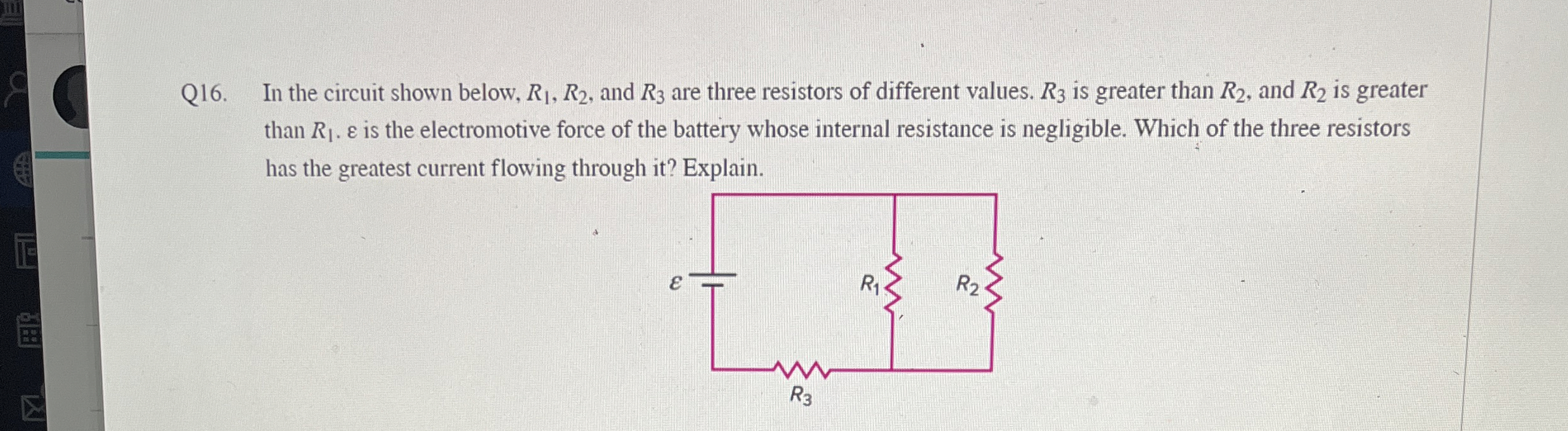Solved Q16. ﻿In the circuit shown below, R1,R2, ﻿and R3 ﻿are | Chegg.com