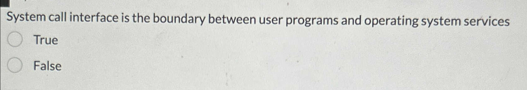 Solved System call interface is the boundary between user | Chegg.com