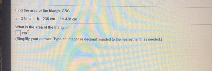 Solved Find the area of the triangle ABC a = 345 cm b= 236 | Chegg.com