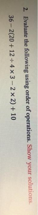 Solved 2. Evaluate the following using order of operations. | Chegg.com