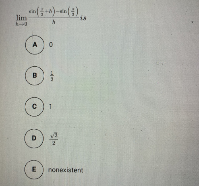 Solved -sin (3) lim h 0 is h А 0 B 1 1 2 с 1 D 3 2 E | Chegg.com