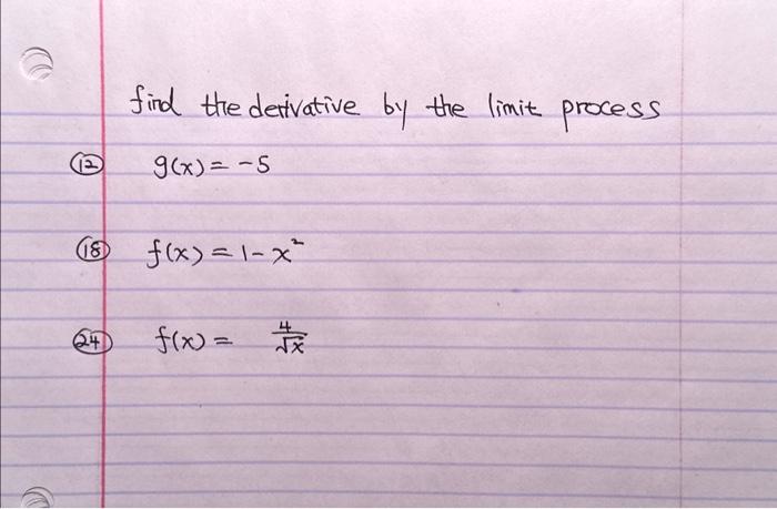 Solved find the derivative by the limit process (12) g(x)=−5 | Chegg.com